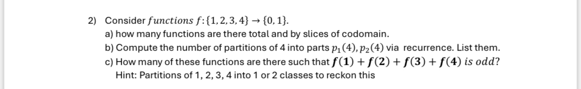 Solved Consider functions f:{1,2,3,4}→{0,1}.a) ﻿how many | Chegg.com