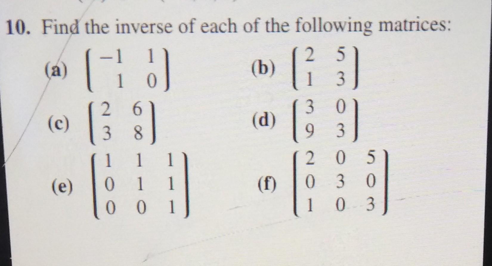 Solved Find the inverse of each of the following matrices: | Chegg.com