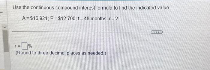 Solved Use the continuous compound interest formula to find | Chegg.com