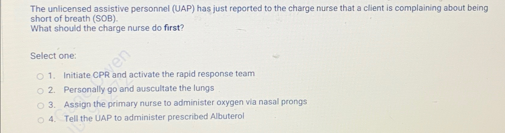 Solved The unlicensed assistive personnel (UAP) ﻿has just | Chegg.com
