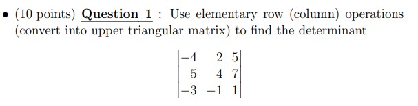 Solved (10 ﻿points) ﻿Question 1 ﻿: Use elementary row | Chegg.com