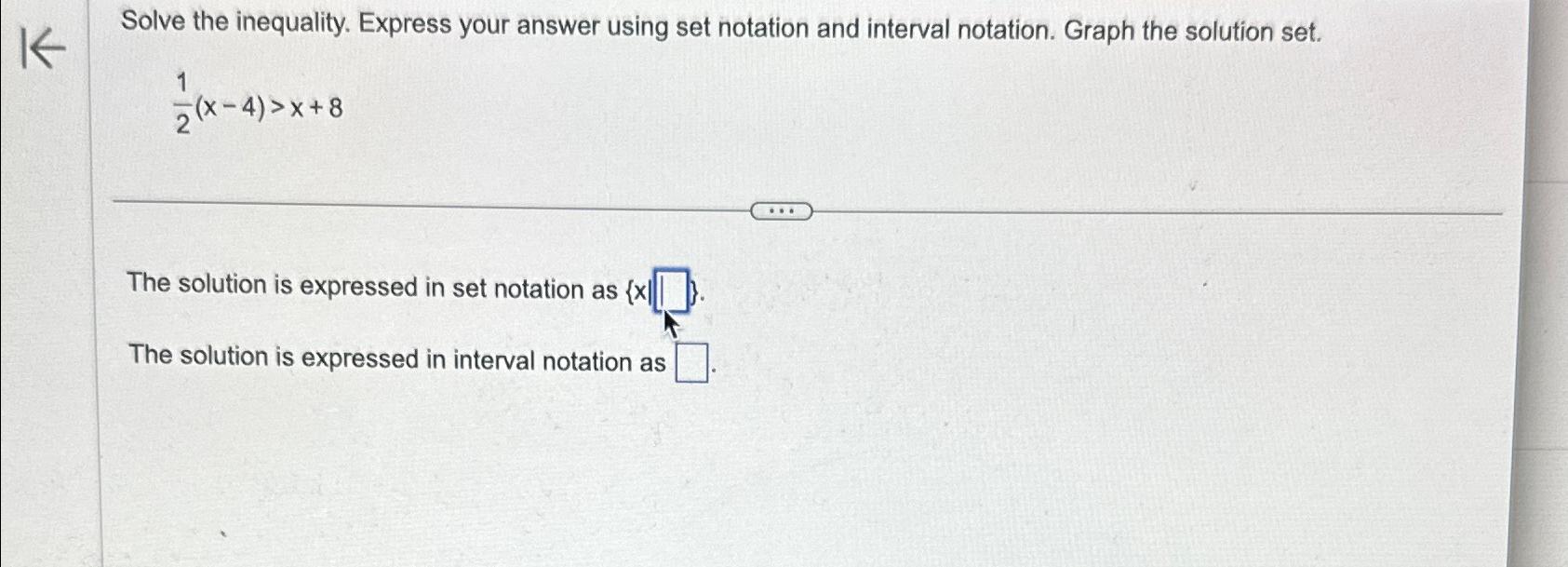 Solved Solve the inequality. Express your answer using set | Chegg.com