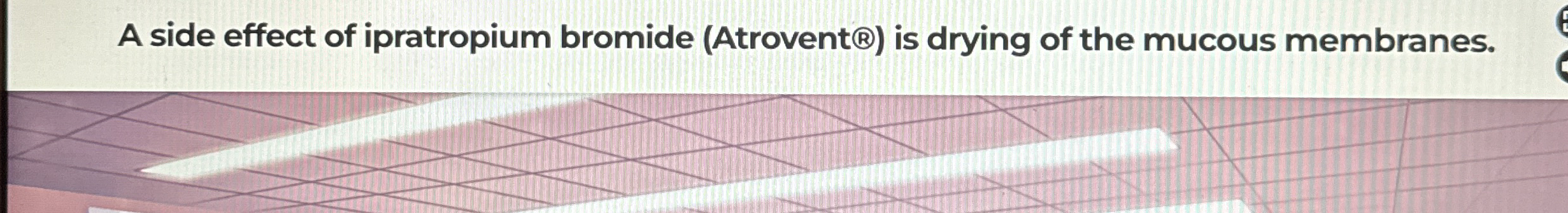Solved A side effect of ipratropium bromide (Atrovent ?® ) | Chegg.com