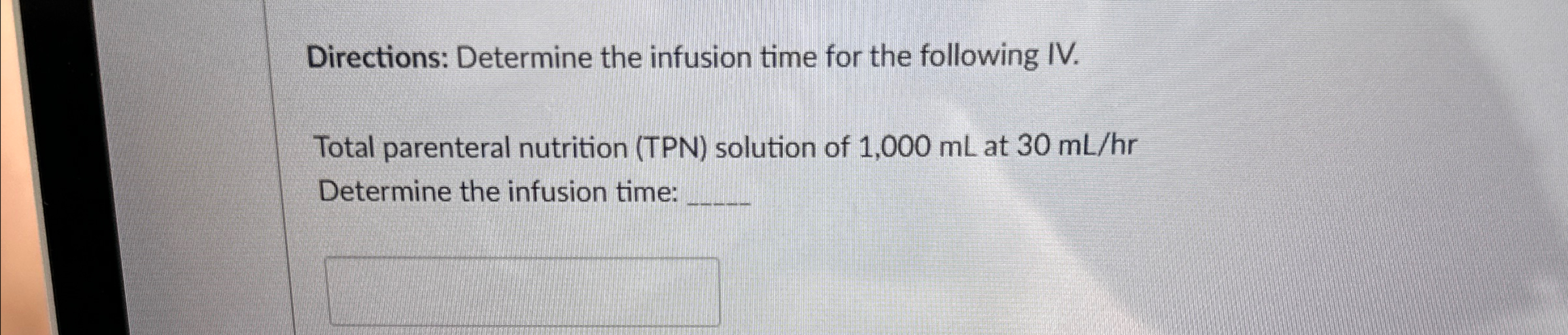 Solved Directions: Determine the infusion time for the | Chegg.com