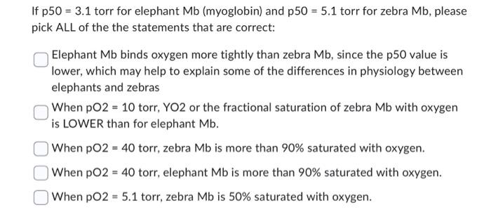 Solved If p50=3.1 torr for elephant Mb (myoglobin) and | Chegg.com