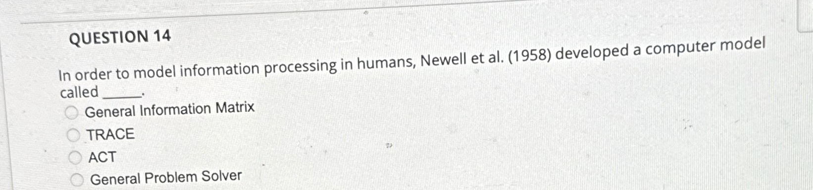 Solved QUESTION 14In order to model information processing | Chegg.com