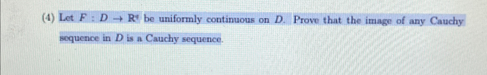 Solved Let F: D> ﻿R^q be uniformly continuous on D. ﻿Prove | Chegg.com