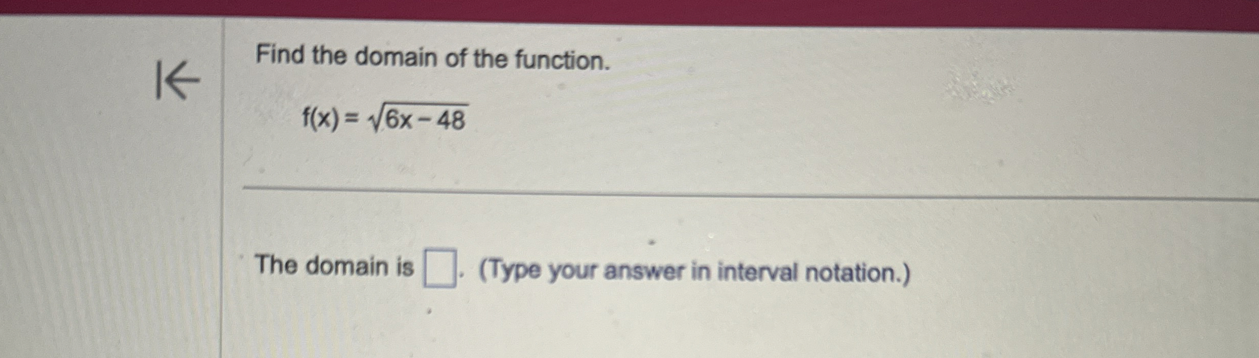 Solved Find the domain of the function.f(x)=6x-482The domain | Chegg.com