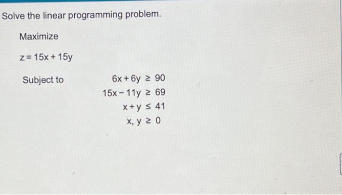 Solved Solve the linear programming problem. Maximize | Chegg.com