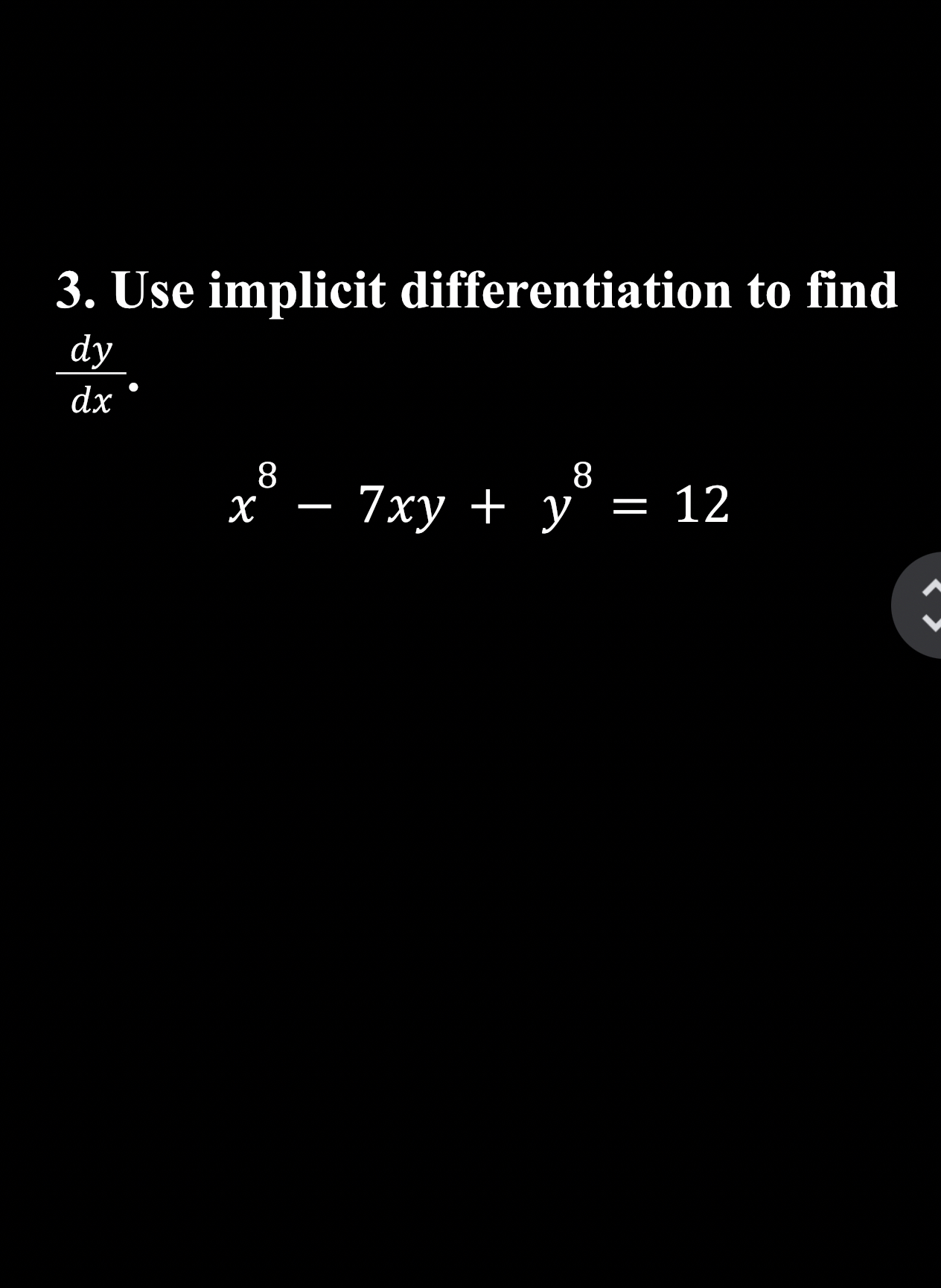 Solved Q3: Use implicit differentiation to find | Chegg.com