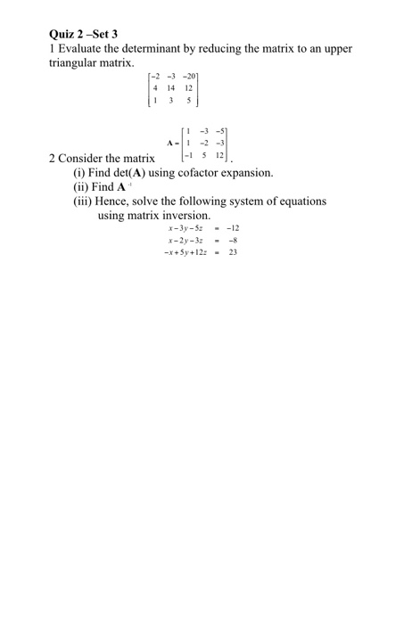 Solved Quiz 2 -Set 3 1 Evaluate the determinant by reducing | Chegg.com