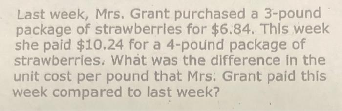 Solved Last week, Mrs. Grant purchased a 3-pound package of | Chegg.com