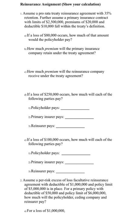 Solved 1. Assume a pro rata treaty reinsurance agreement | Chegg.com