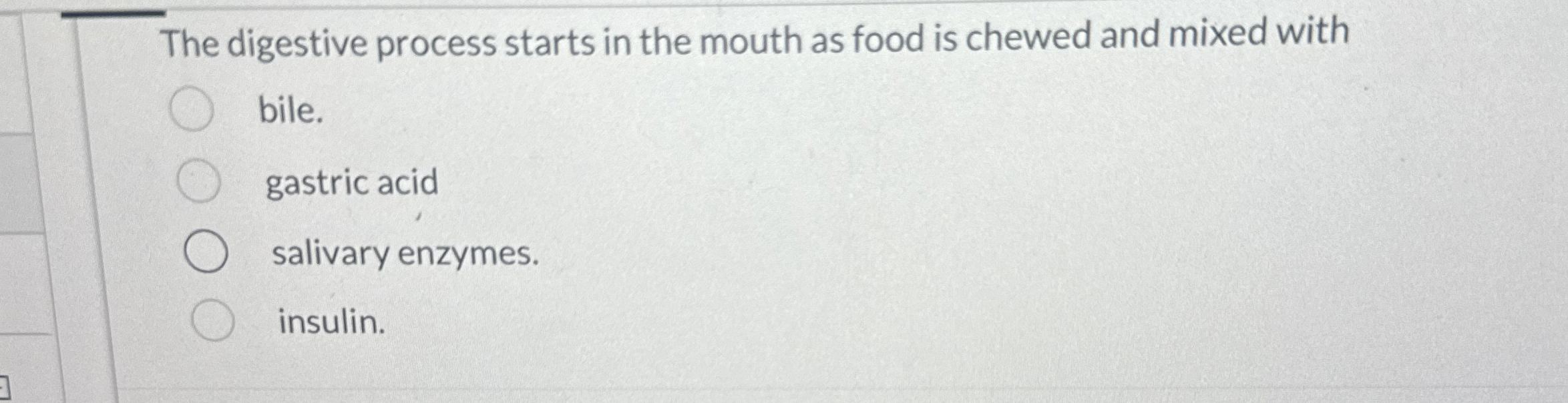 Solved The digestive process starts in the mouth as food is | Chegg.com