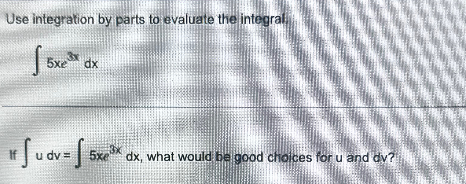 Solved Use integration by parts to evaluate the | Chegg.com