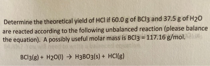 Solved Determine The Theoretical Yield Of Hcl If 60 0 G Of