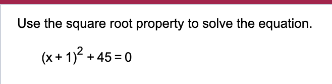Solved Use the square root property to solve the | Chegg.com