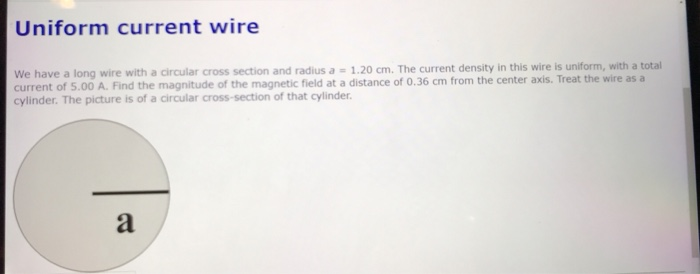Solved Uniform current wire We have a long wire with a | Chegg.com
