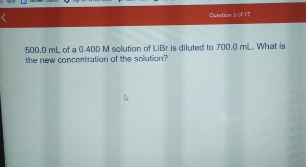 Solved Apps Question 3 of 17 500.0 mL of a 0.400 M solution | Chegg.com