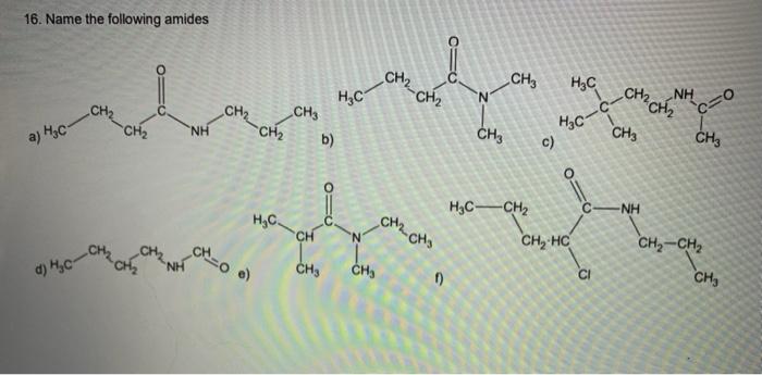 Solved C NH 16. Name the following amides CHE H3C CH2 CH3 | Chegg.com