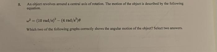 Solved 5. An object revolves around a central axis of | Chegg.com
