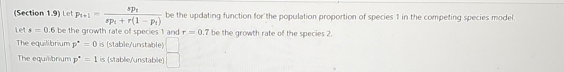 Solved (Section 1.9) Let pt+1=spt+r(1−pt)spt be the updating | Chegg.com