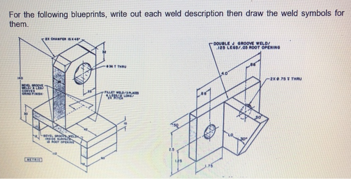 Solved For the following blueprints, write out each weld | Chegg.com