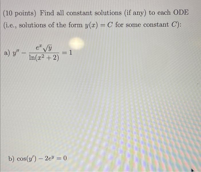 Solved (10 points) Find all constant solutions (if any) to | Chegg.com