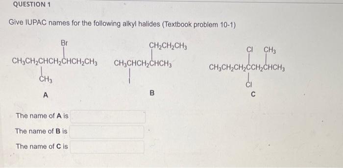 Solved Give IUPAC names for the following alkyl halides | Chegg.com