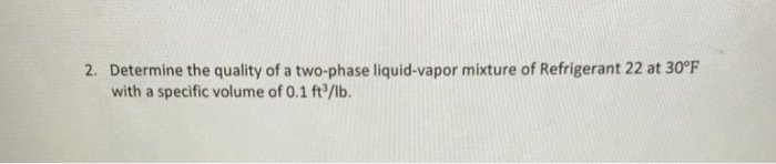 Solved 2. Determine the quality of a two-phase liquid-vapor | Chegg.com