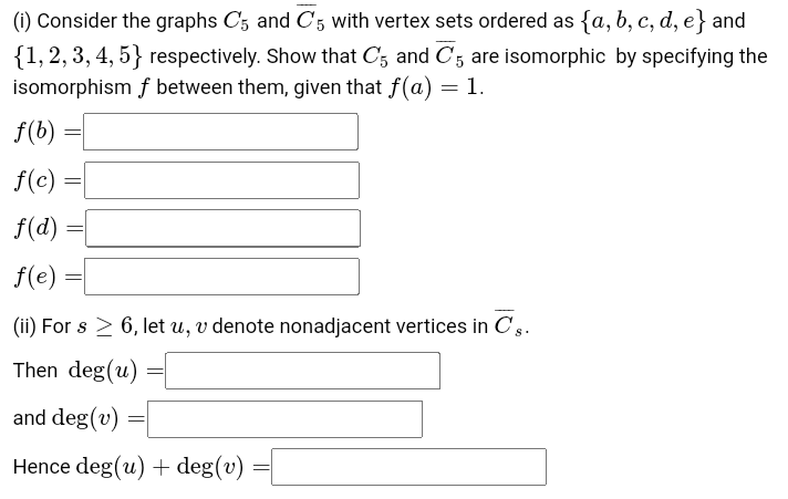 Solved (i) Consider the graphs C5 and Cˉ5 with vertex sets | Chegg.com