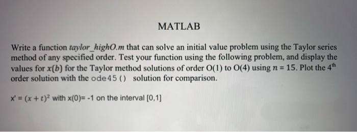 Solved MATLAB Write a function taylor_high.m that can solve | Chegg.com