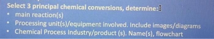 Solved Select 3 principal chemical conversions, determine:I | Chegg.com