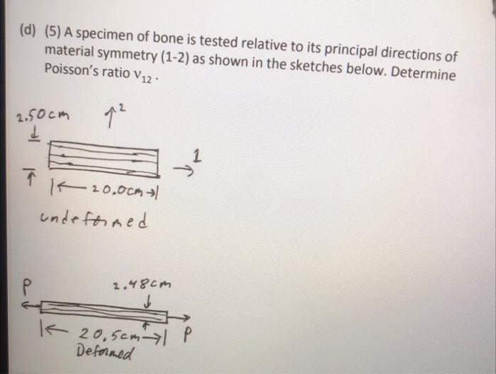 Solved (d) (5) A specimen of bone is tested relative to its | Chegg.com