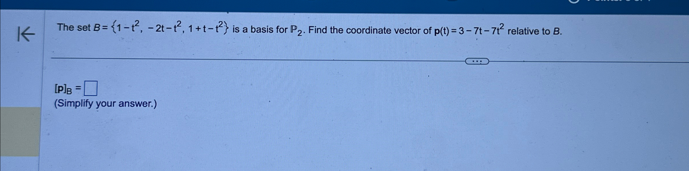 Solved The set B={1-t2,-2t-t2,1+t-t2} ﻿is a basis for P2. | Chegg.com