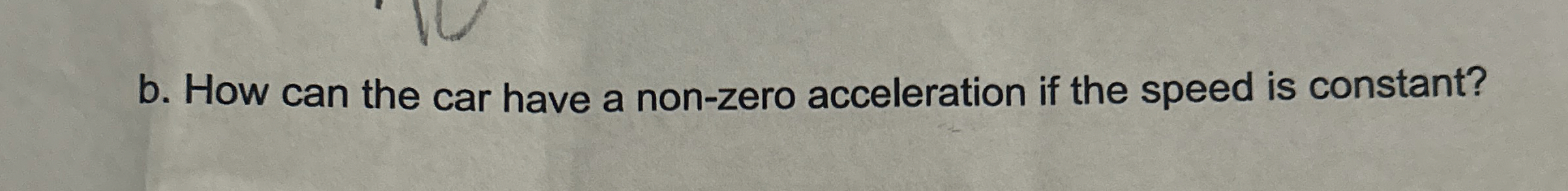 Solved b. ﻿How can the car have a non-zero acceleration if | Chegg.com