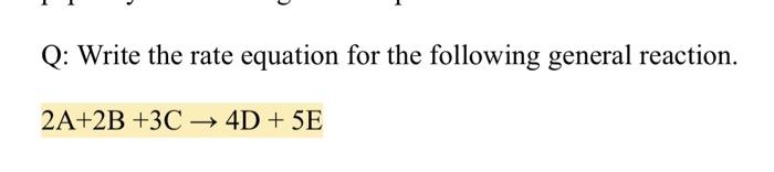 Solved Q: Write the rate equation for the following general | Chegg.com