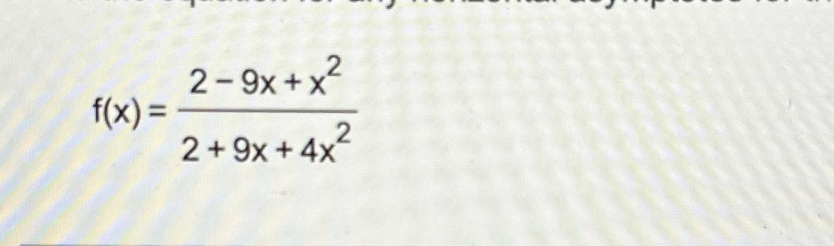 Solved f(x)=2-9x+x22+9x+4x2 | Chegg.com