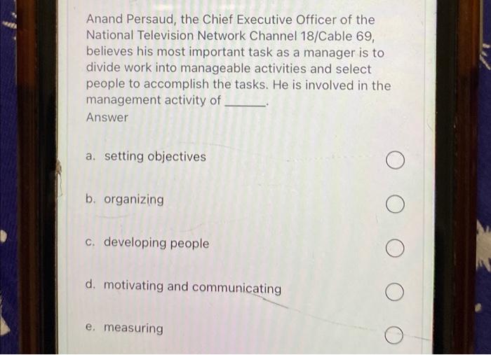 Solved Anand Persaud, the Chief Executive Officer of the | Chegg.com
