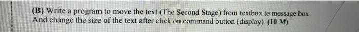 Solved (B) Write a program to move the text (The Second | Chegg.com