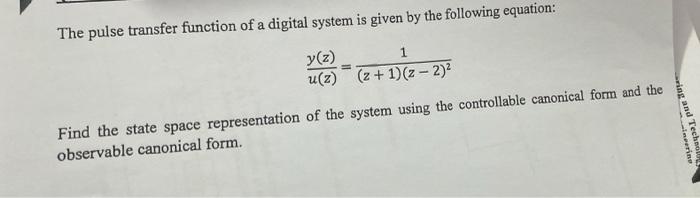 Solved The pulse transfer function of a digital system is | Chegg.com