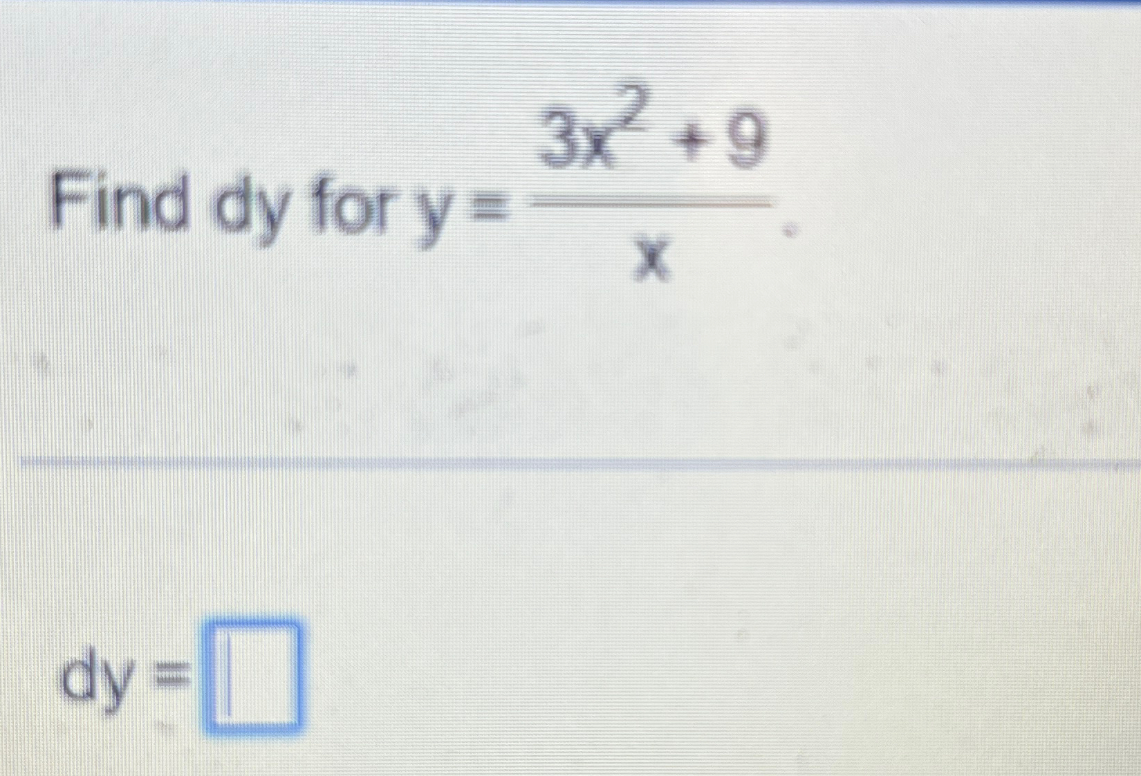Solved Find dy ﻿for y=3x2+9xdy= | Chegg.com