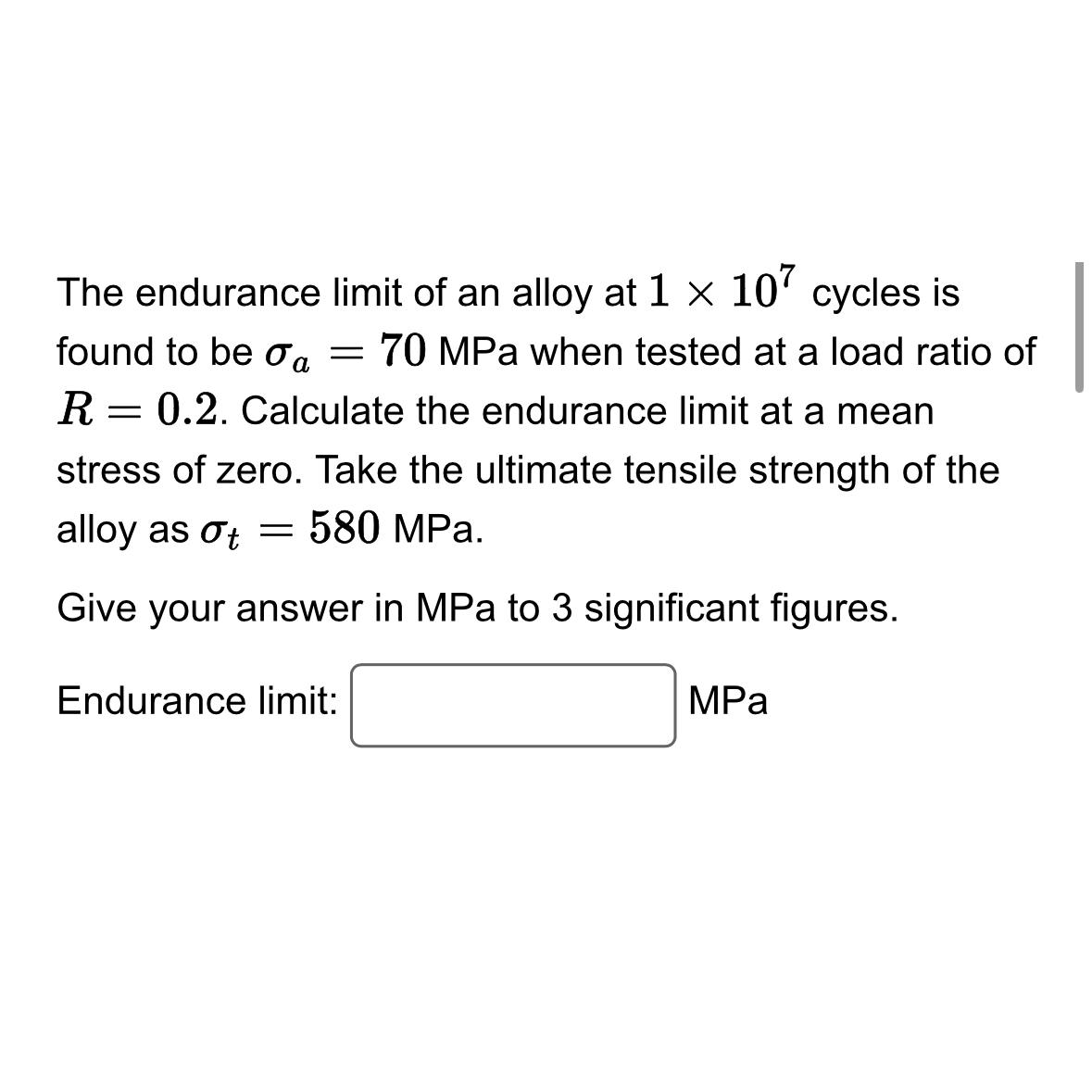 Solved The endurance limit of an alloy at 1×107 ﻿cycles is | Chegg.com