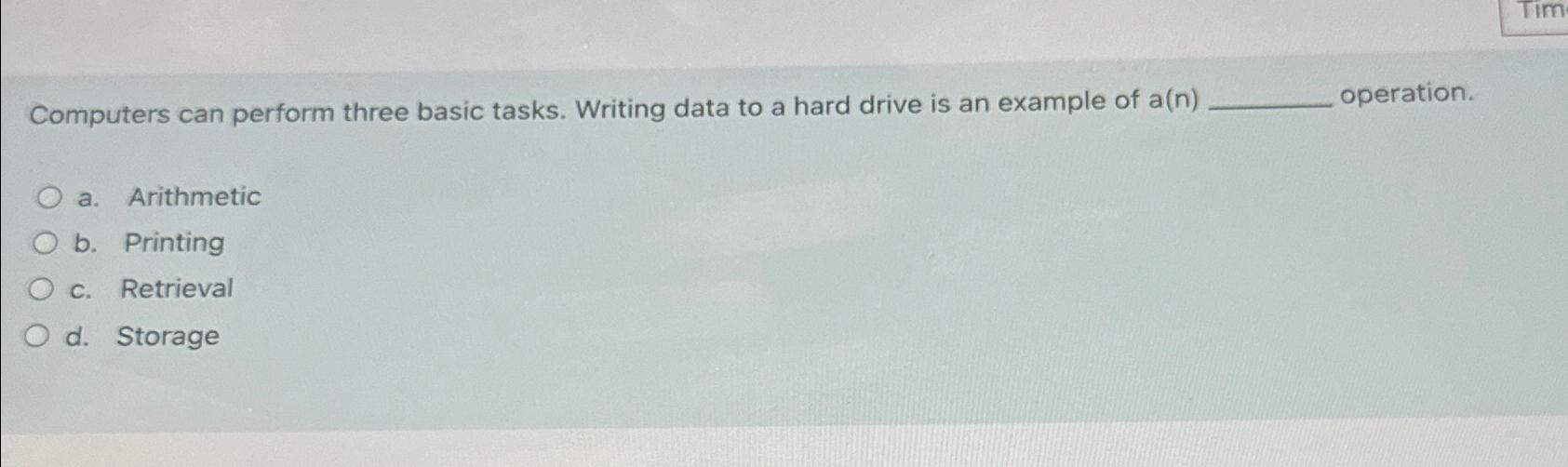 Solved Computers can perform three basic tasks. Writing data | Chegg.com