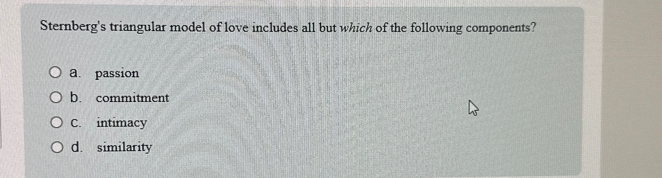 Solved Sternberg's triangular model of love includes all but | Chegg.com