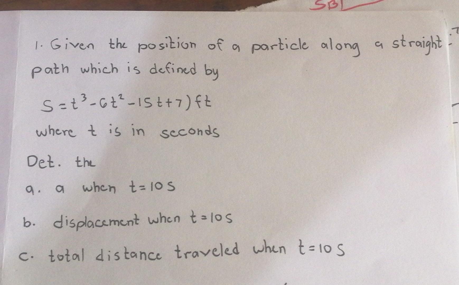 [Solved]: 1. Given the position of a particle alon