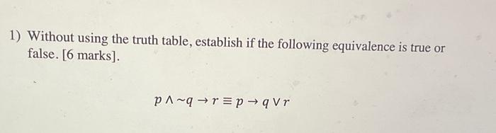 Solved Without using the truth table, establish if the | Chegg.com