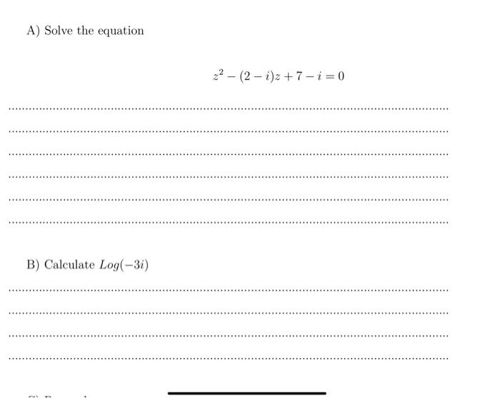 Solved A) Solve the equation B) Calculate Log(-3i) | Chegg.com