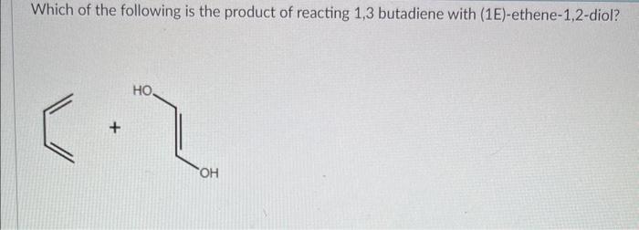 Solved Which of the following is the product of reacting 1,3 | Chegg.com