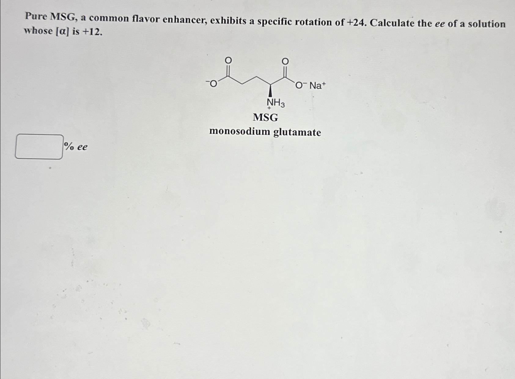 Solved Pure MSG, ﻿a common flavor enhancer, exhibits a | Chegg.com